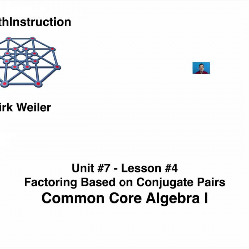 Common Core Algebra Iunit 7lesson 4factoring Based On Conjugate Pairs